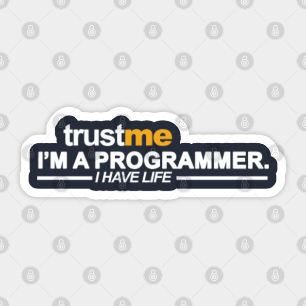 programmer - trust me, i am a programmer - Programmer - Sticker | TeePublic programmer - trust me, i am a programmer - Programmer - Sticker | TeePublic